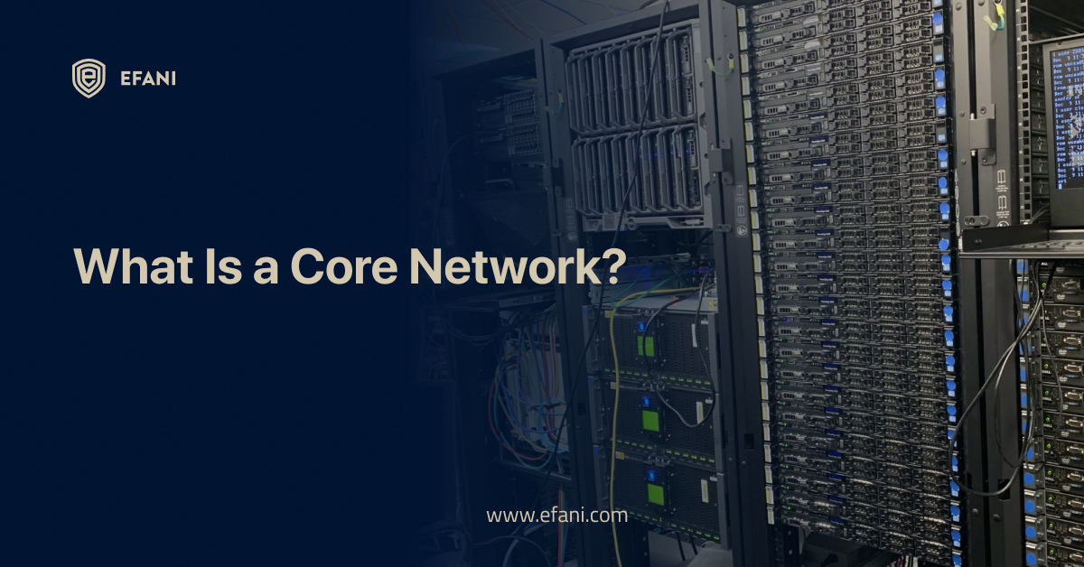 What Is A Core Network How The Core Network Is Shaping The Future Of